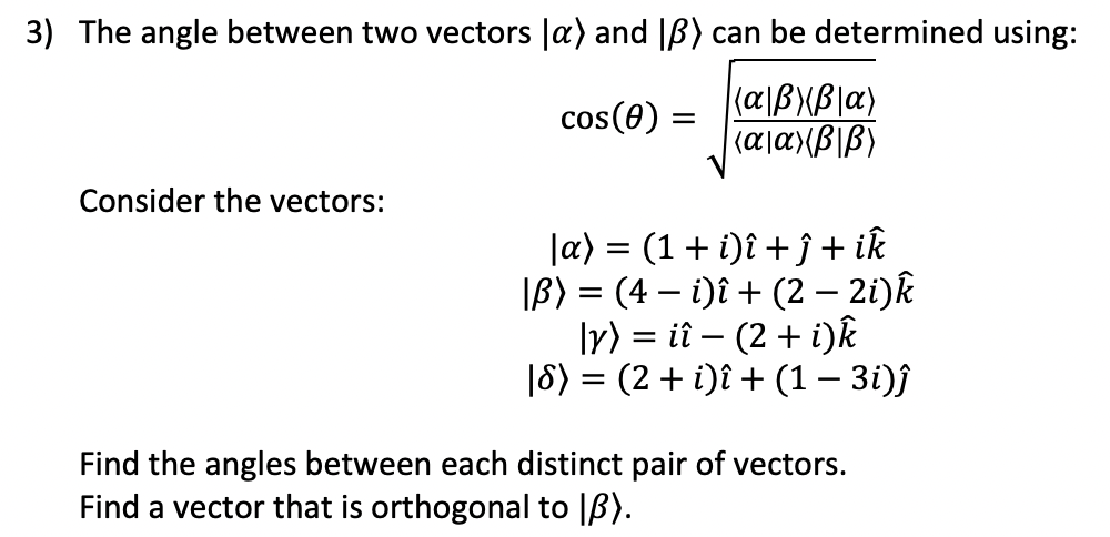 Solved 3) The angle between two vectors ∣α and ∣β can be | Chegg.com