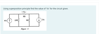Solved Using superposition principle find the value of VX | Chegg.com