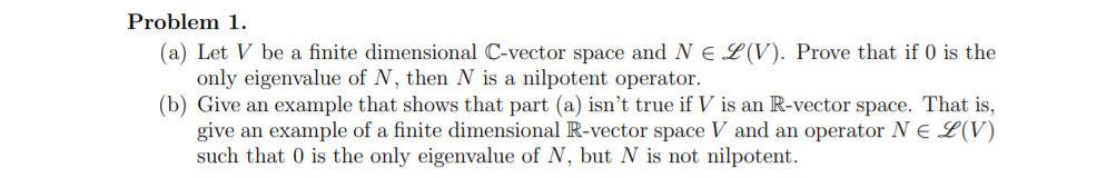 Solved Problem 1. (a) Let V be a finite dimensional C-vector | Chegg.com