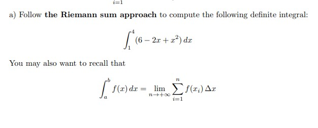 Solved i=1 a) Follow the Riemann sum approach to compute the | Chegg.com