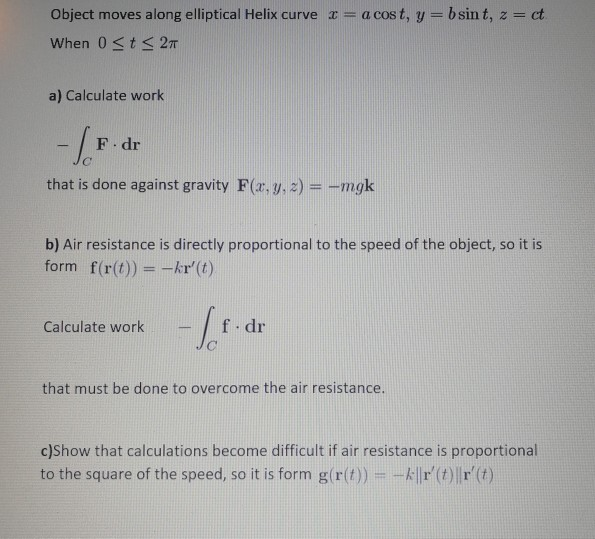 Solved Object moves along elliptical Helix curve x = a cost, | Chegg.com