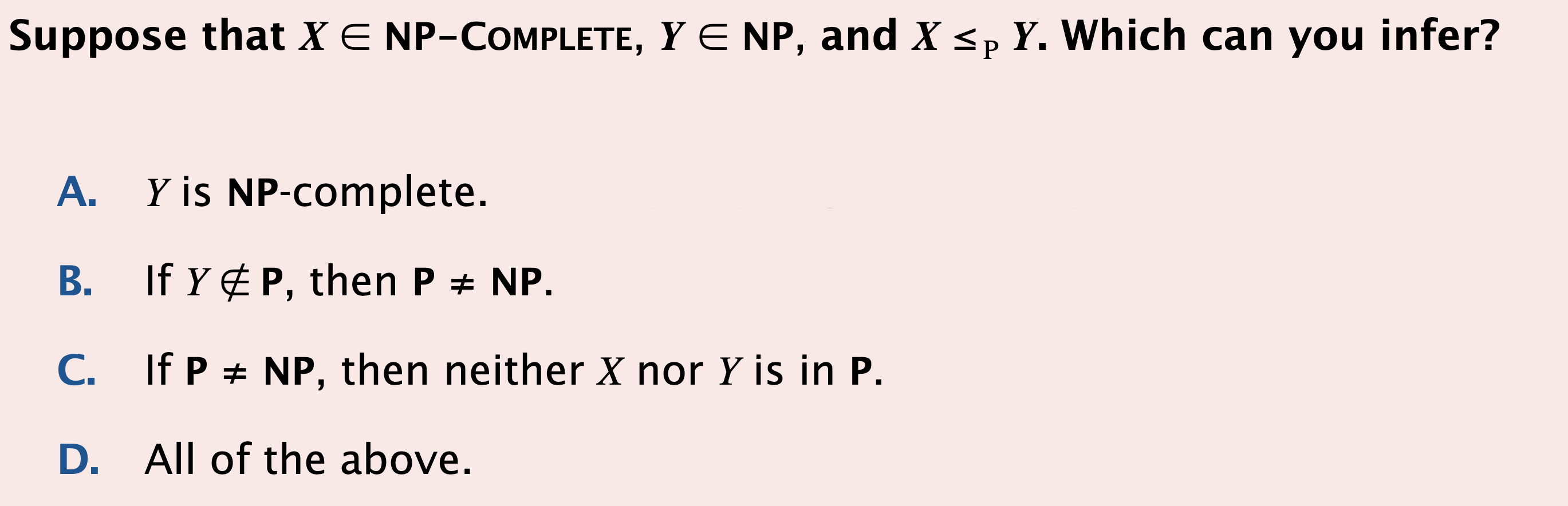 Solved Suppose that X∈ NP-COMPLETE, Y∈NP, and X≤PY. Which | Chegg.com