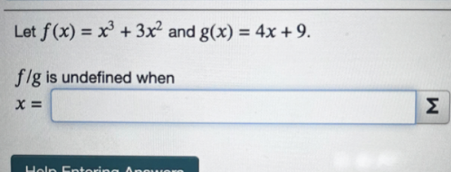 Solved Let f(x)=x3+3x2 and g(x)=4x+9. f/g is undefined when | Chegg.com