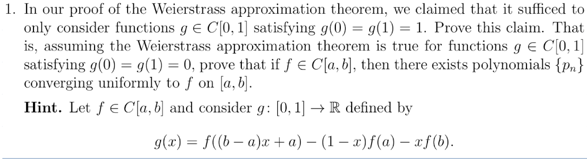 Solved 1. In our proof of the Weierstrass approximation | Chegg.com