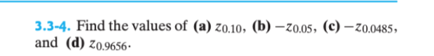 Solved 3.3-4. Find the values of (a) z0.10, (b) −z0.05, (c) | Chegg.com