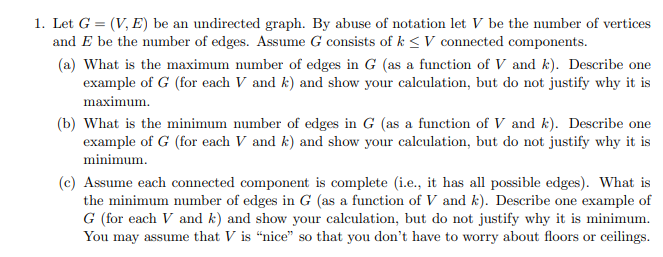 Solved 1. Let G=(V,E) be an undirected graph. By abuse of | Chegg.com Solved 1. Let G=(V,E) be an undirected graph. By abuse of | Chegg.com