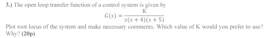 Solved 3.) The open loop transfer function of a control | Chegg.com