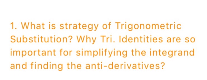 Solved 1. What is strategy of Trigonometric Substitution? | Chegg.com