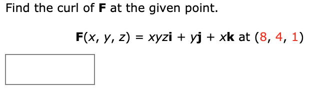 Solved Find the curl of F at the given point. F(x, y, z) = | Chegg.com