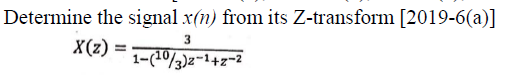 Solved Determine The Signal X N From Its Z Transform