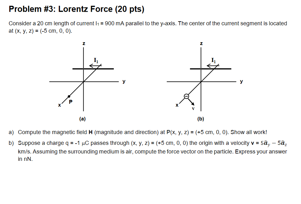 Solved Problem #3: Lorentz Force (20 pts) Consider a 20 cm | Chegg.com
