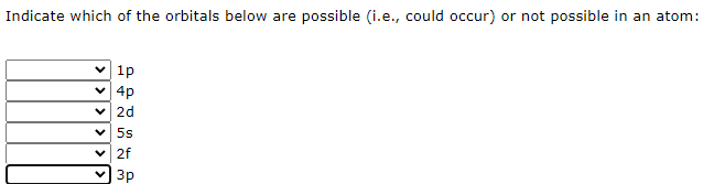 Solved Indicate which of the orbitals below are possible | Chegg.com