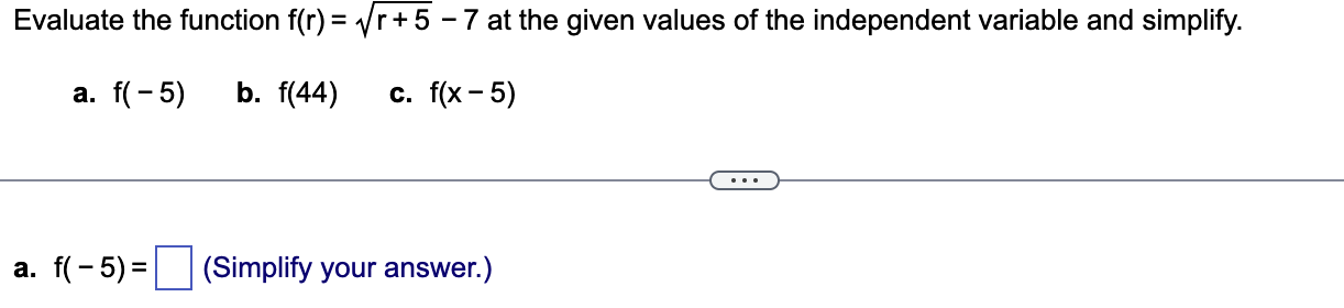 Solved Evaluate the function f(r)=r+5−7 at the given values | Chegg.com