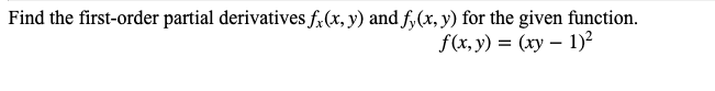 Solved Find the first-order partial derivatives fx(x,y) and | Chegg.com