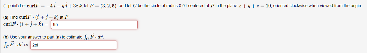 Solved (1 point) Let curlF=−4i−yj+3zk, let P=(3,2,5), and | Chegg.com