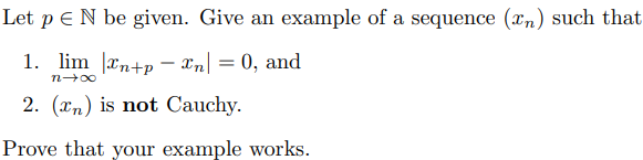 Solved Let p∈N be given. Give an example of a sequence (xn) | Chegg.com