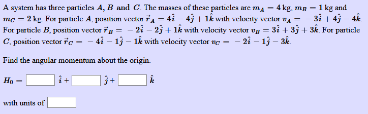 Solved A system has three particles A, B and C. The masses | Chegg.com