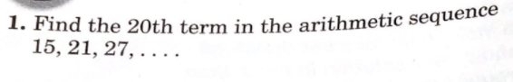 Solved 1. Find the 20th term in the arithmetic sequence 15, | Chegg.com