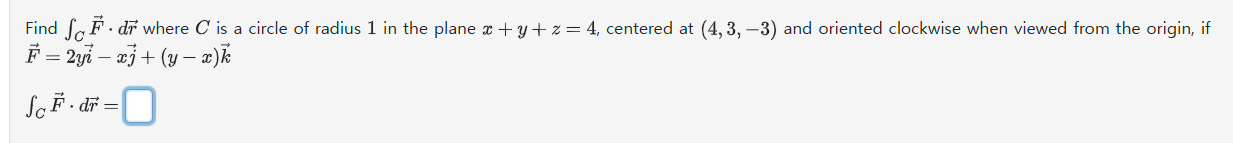 Solved Find ∫C﻿vec(F)*dvec(r) ﻿where C is ﻿a circle of | Chegg.com