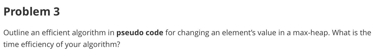 Solved Problem 3 Outline an efficient algorithm in pseudo | Chegg.com
