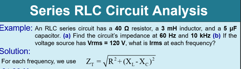 Solved Series RLC Circuit Analysis Example: An RLC series | Chegg.com