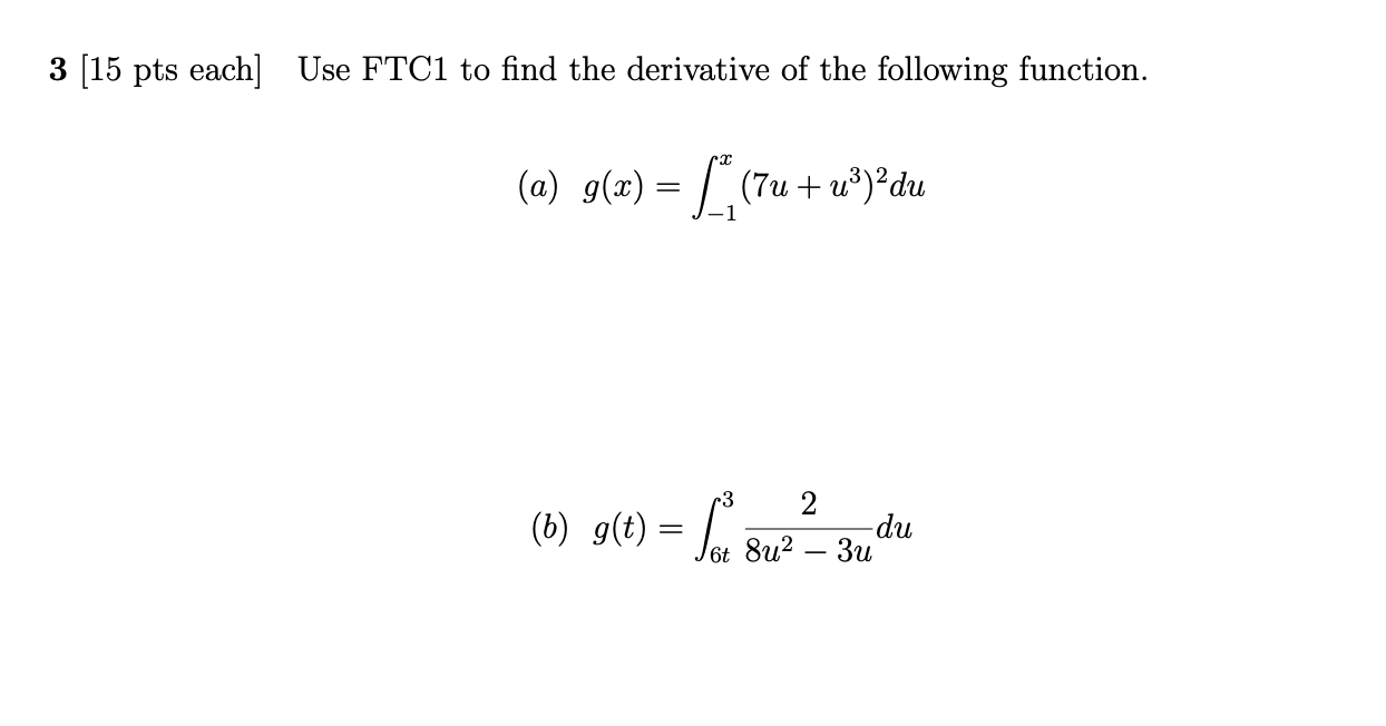 Solved 3 [15 pts each] Use FTC1 to find the derivative of | Chegg.com