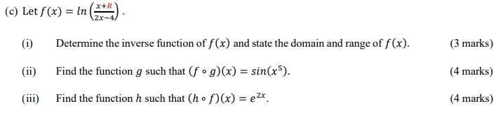 Solved (c) Let f(x)=ln(2x−4x+R). (i) Determine the inverse | Chegg.com