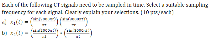 Solved Each of the following CT signals need to be sampled | Chegg.com