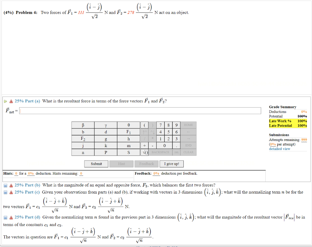 Solved (4\%) Problem 4: Two forces of F1=1112(i^−j^) N and | Chegg.com
