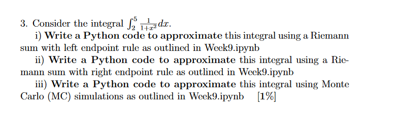 Solved 3. Consider the integral Ldx. i) Write a Python code | Chegg.com