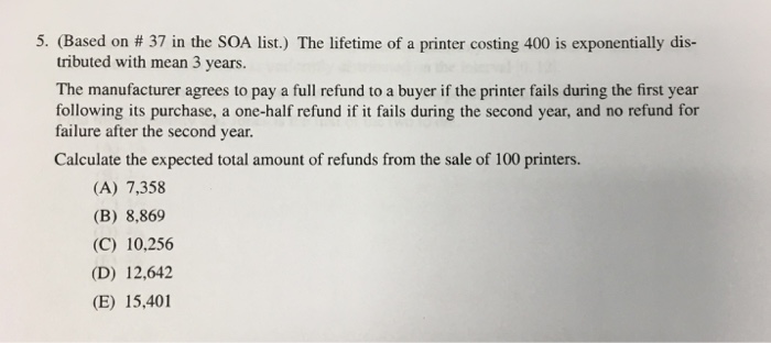 Solved 5. (Based on # 37 in the SOA list.) The lifetime of a | Chegg.com