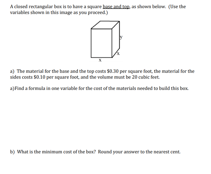 Solved A closed rectangular box is to have a square base and | Chegg.com