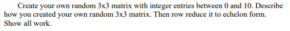 Solved Create your own random 3x3 matrix with integer | Chegg.com