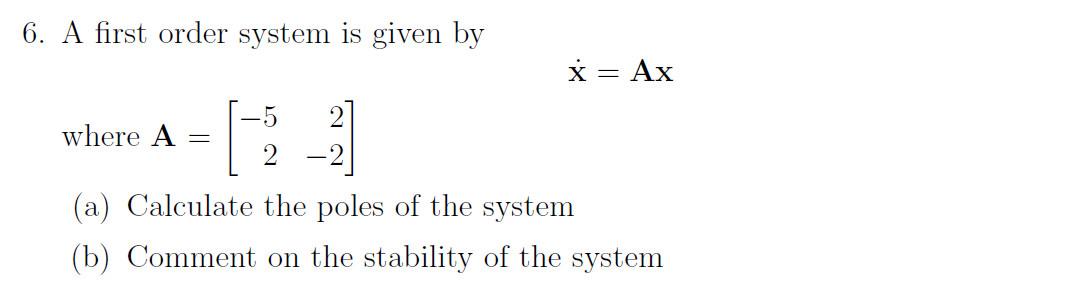 Solved A first order system is given by Note: [1] Please | Chegg.com