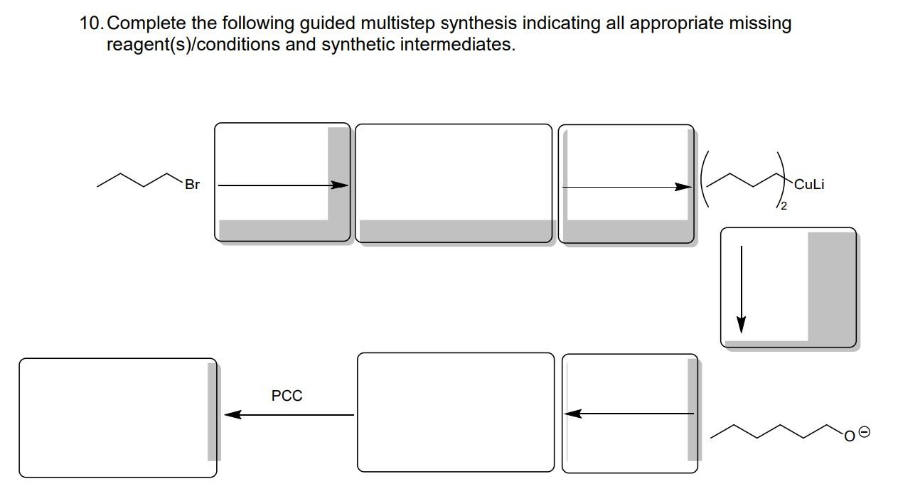 Solved 10. Complete the following guided multistep synthesis | Chegg.com