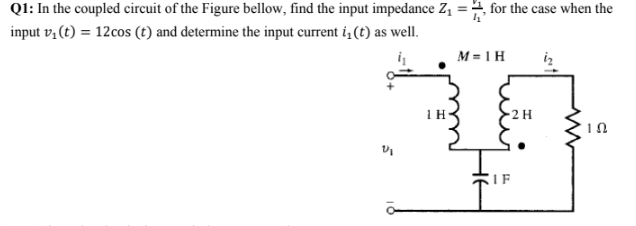 Solved Q1: In the coupled circuit of the Figure bellow, find | Chegg.com