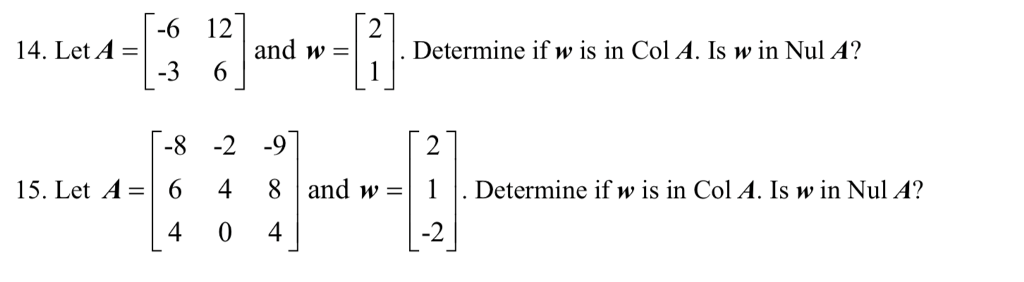 Solved 14. Let A: = -6 12 -3 6 and w= [-8 -2 -9 4 0 15. Let | Chegg.com
