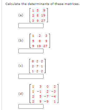 Solved Calculate the determinants of these matrices. 15 9 1 | Chegg.com