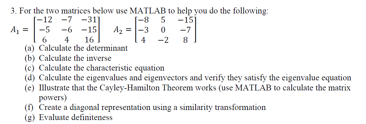 Solved 3. For the two matrices below use MATLAB to help you | Chegg.com