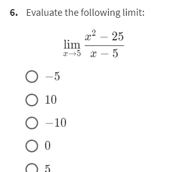 Solved Evaluate the following limit:limx→5x2-25x-5-510-1005 | Chegg.com