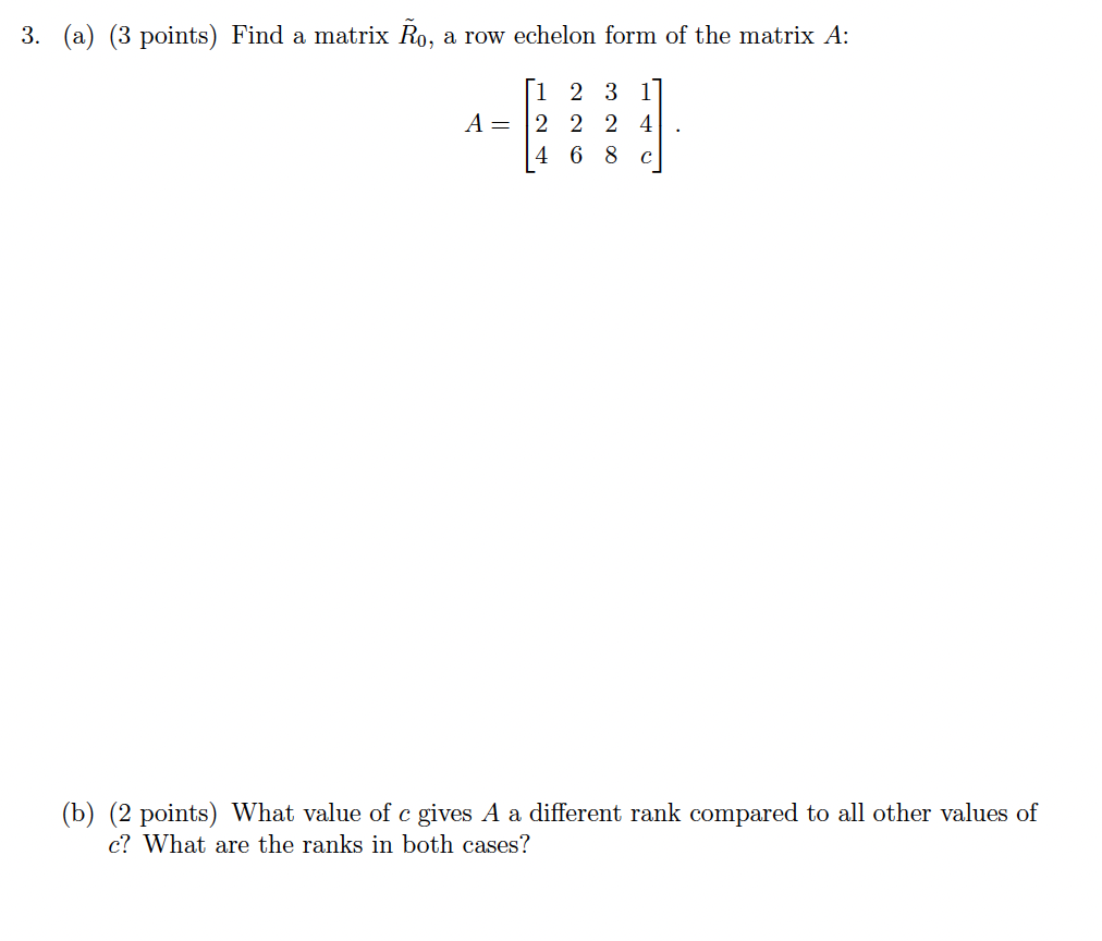 Solved 3. (a) (3 points) Find a matrix Řo, a row echelon | Chegg.com
