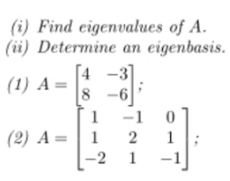 Solved (i) Find eigenvalues of A. (ii) Determine an | Chegg.com