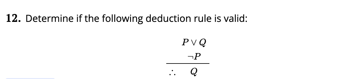Solved 12. Determine if the following deduction rule is | Chegg.com