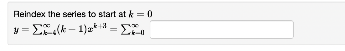 Solved Reindex the series to start at k=0 | Chegg.com