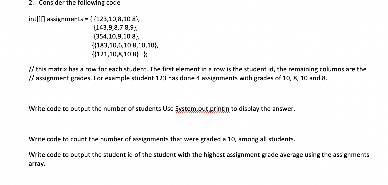 Solved 2. Consider the following code int[][] assignments = | Chegg.com