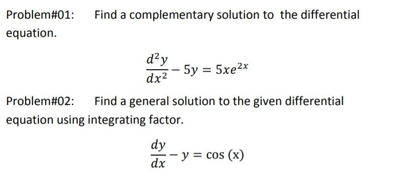 Solved Problem#01: Find a complementary solution to the | Chegg.com