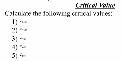 Solved Critical Value Calculate the following critical | Chegg.com