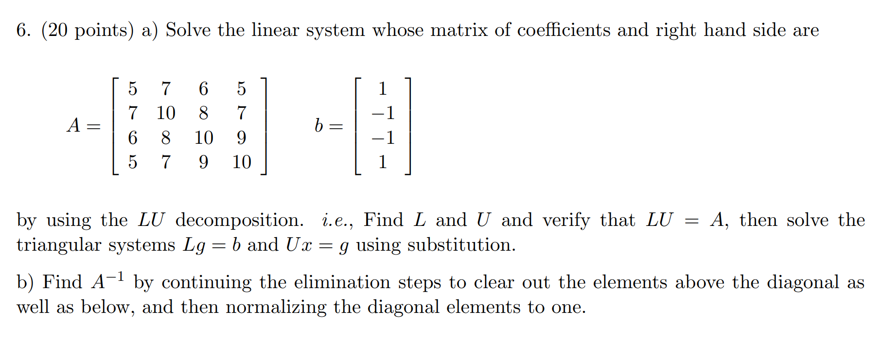 Solved 6. (20 points) a) Solve the linear system whose | Chegg.com