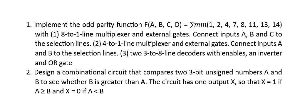 Solved 1. Implement the odd parity function F(A, B, C, D) = | Chegg.com