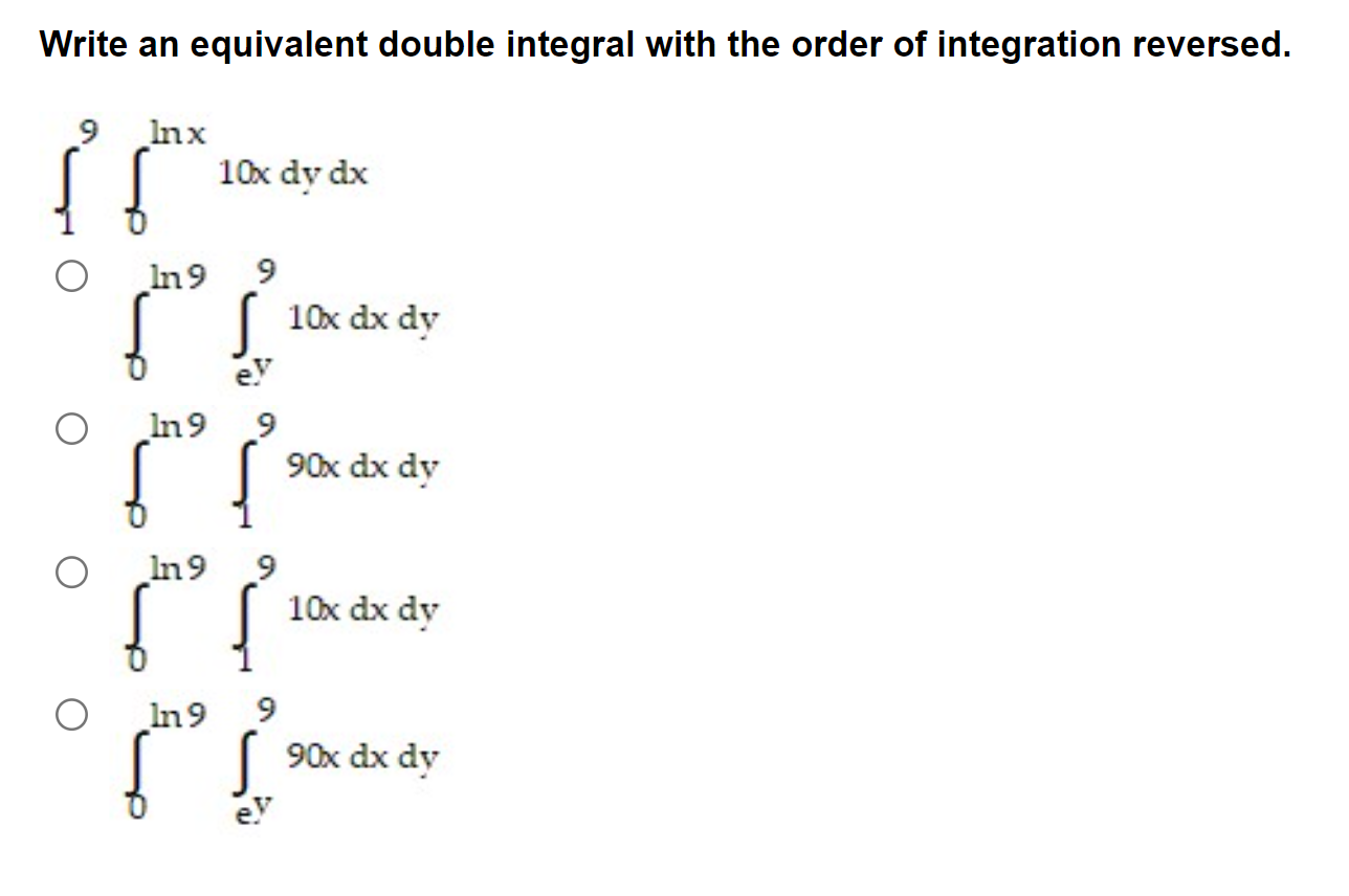 Solved Write an equivalent double integral with the order of | Chegg.com